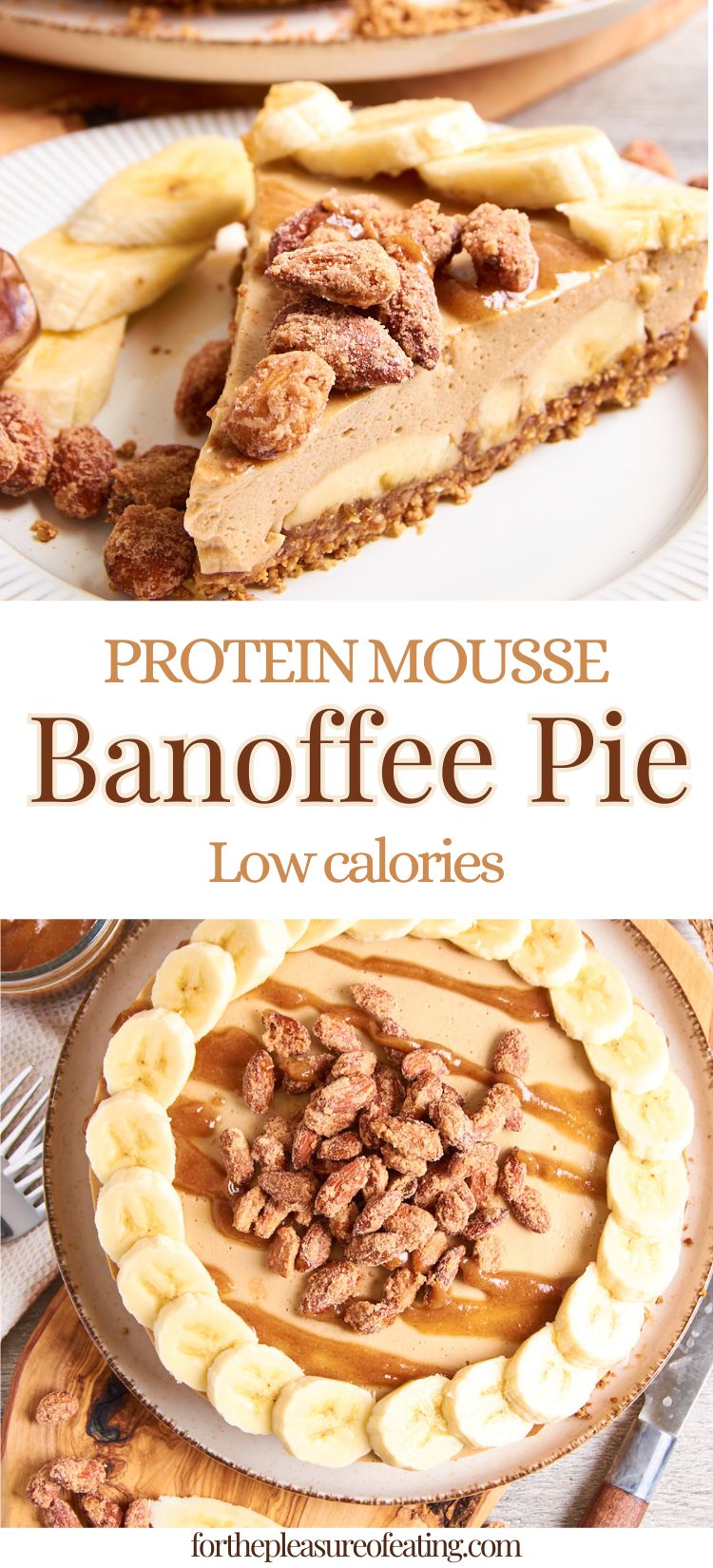 Banoffee Protein Mousse Pie - For The Pleasure Of Eating