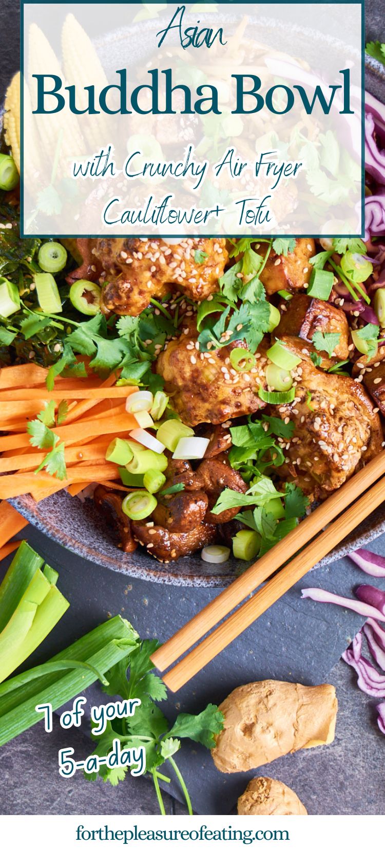 Asian Bowl with Cauliflower and Tofu - For The Pleasure Of Eating